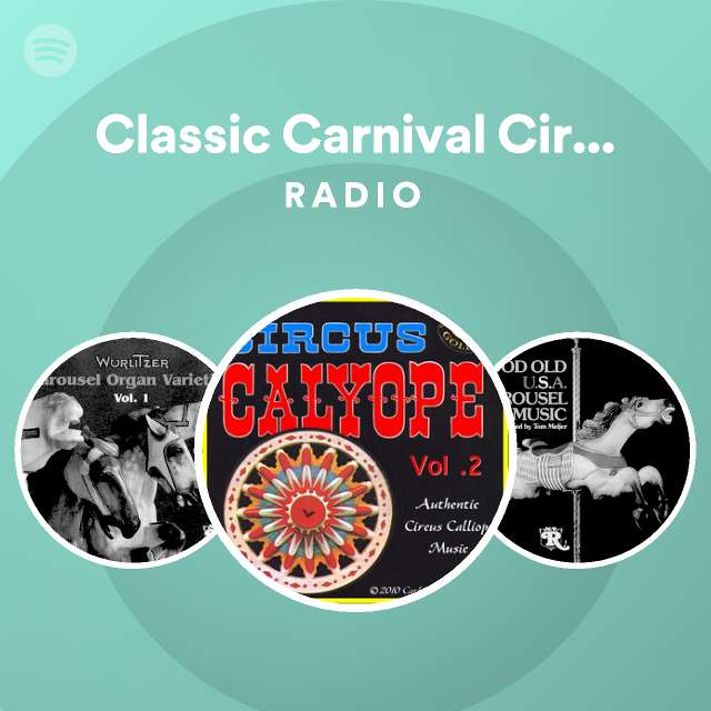 Classic Carnival Circus Calliope Music Radio - playlist by Spotify ...