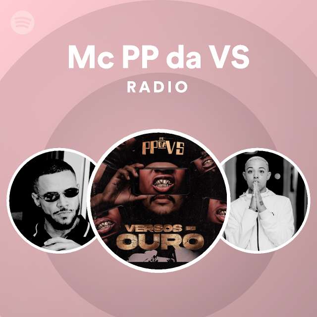 Mc PP da VS Songs, Albums and Playlists | Spotify