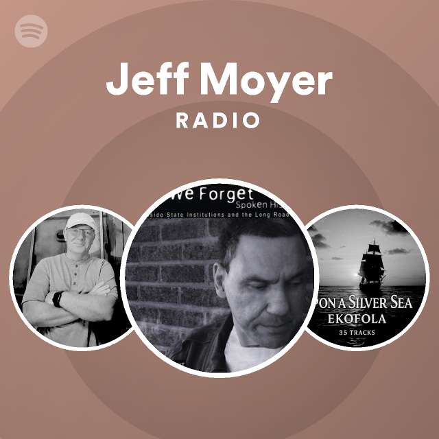 Jeff Moyer Radio - playlist by Spotify | Spotify