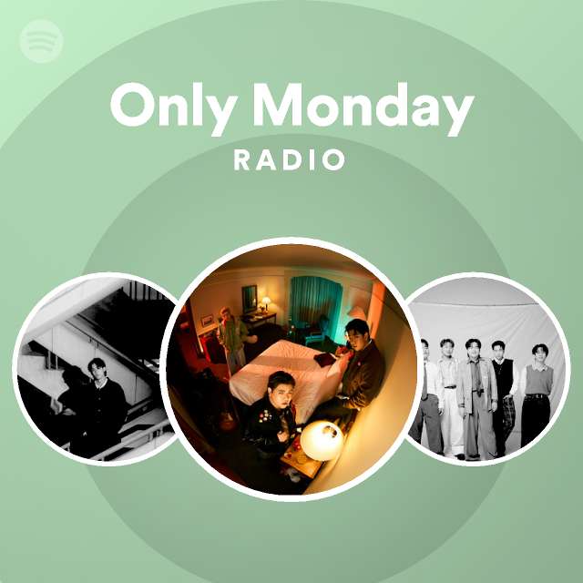 Only Monday Radio - playlist by Spotify | Spotify