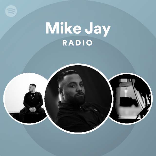 Mike Jay Radio | Spotify Playlist