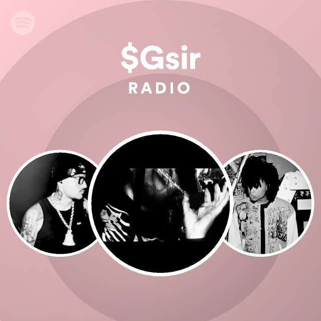 $Gsir Radio | Spotify Playlist