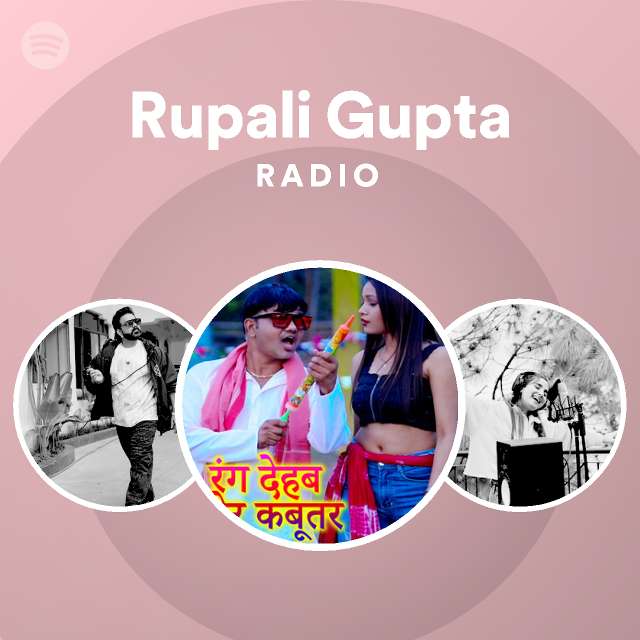 Rupali Gupta Radio - playlist by Spotify | Spotify