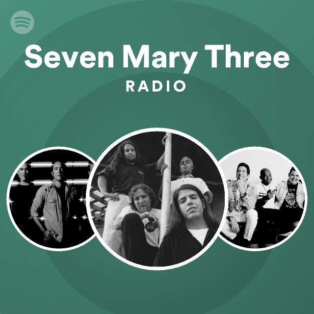 Seven Mary Three Radio - playlist by Spotify | Spotify