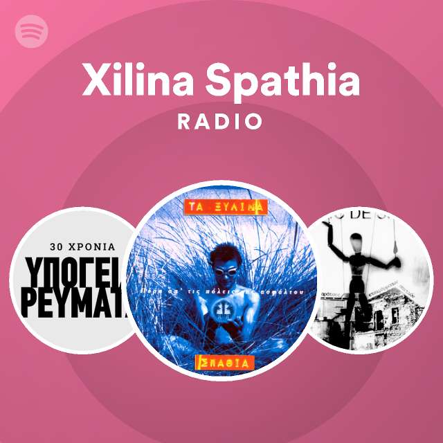 Xilina Spathia Radio - playlist by Spotify | Spotify