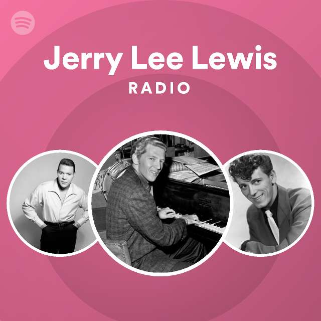 Jerry Lee Lewis Radio - playlist by Spotify | Spotify