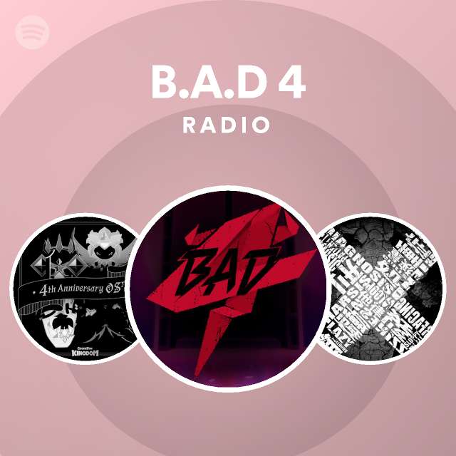 B.A.D 4 Radio - playlist by Spotify | Spotify