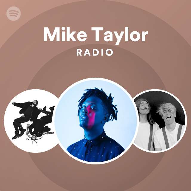 Mike Taylor | Spotify - Listen Free