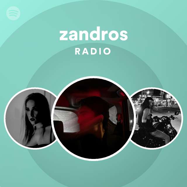zandros Radio - playlist by Spotify | Spotify