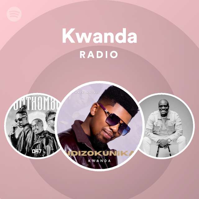 Kwanda Radio | Spotify Playlist