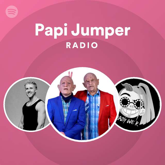 Papi Jumper Radio - playlist by Spotify | Spotify