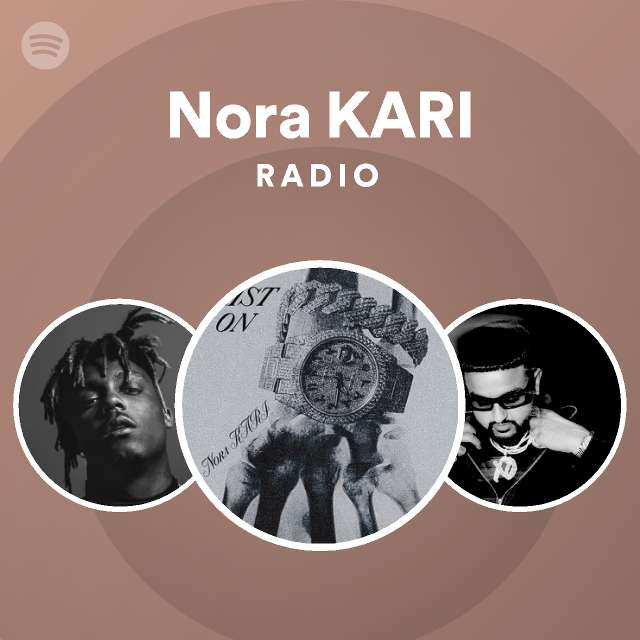 Nora KARI Radio - playlist by Spotify | Spotify