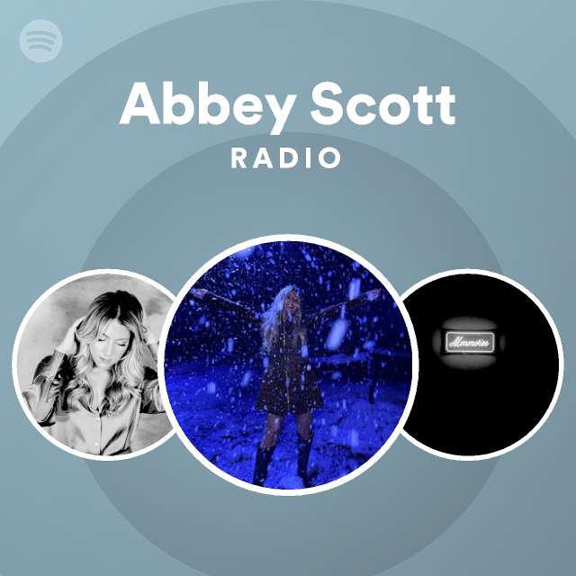 Abbey Scott Radio - playlist by Spotify | Spotify
