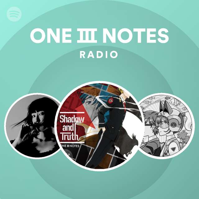 ONE Ⅲ NOTES Radio | Spotify Playlist