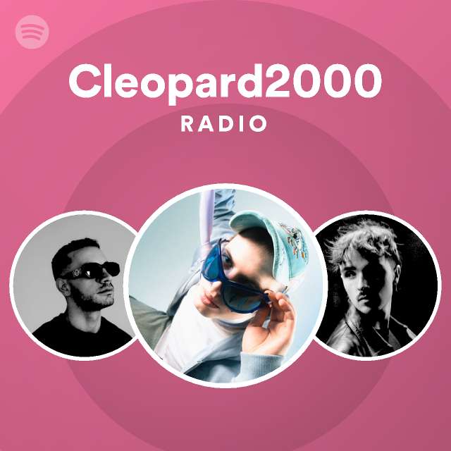 Cleopard2000 Radio - playlist by Spotify | Spotify