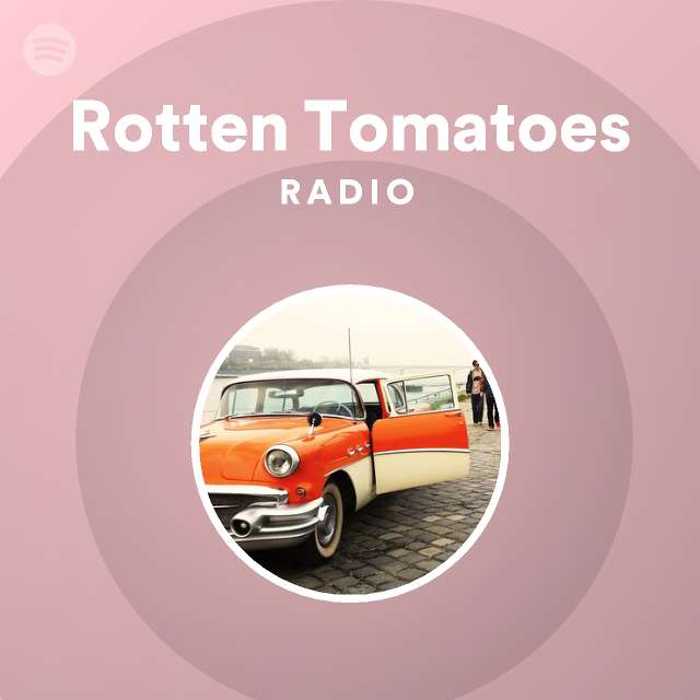 Rotten Tomatoes Radio - playlist by Spotify | Spotify