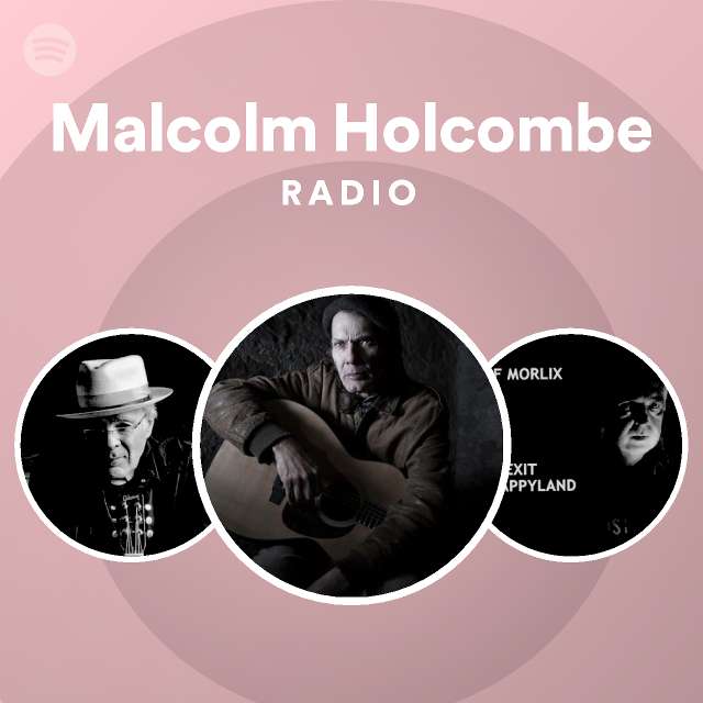 Malcolm Holcombe | Spotify