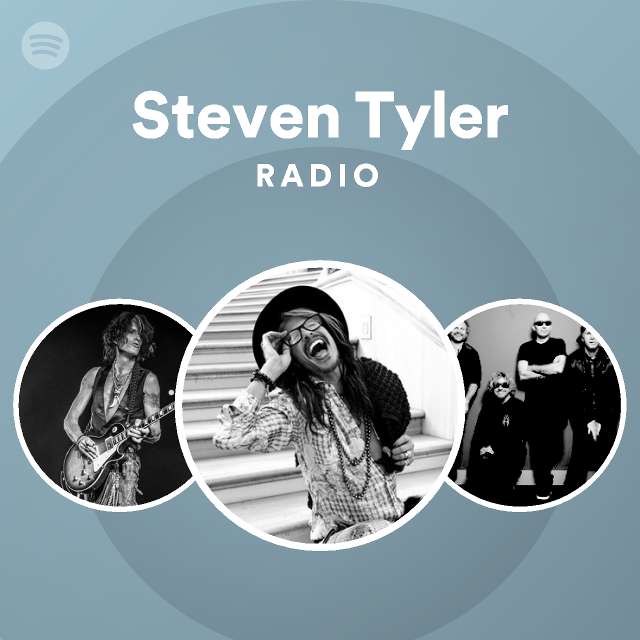 Steven Tyler Radio - playlist by Spotify | Spotify