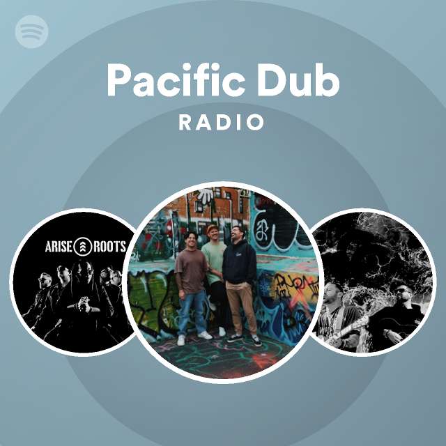 Pacific Dub Radio - playlist by Spotify | Spotify
