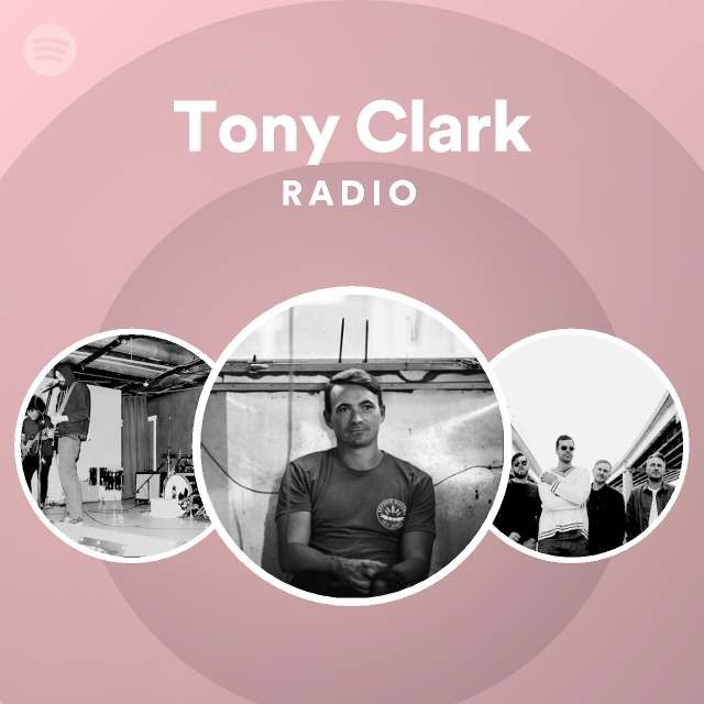 Tony Clark Radio | Spotify Playlist