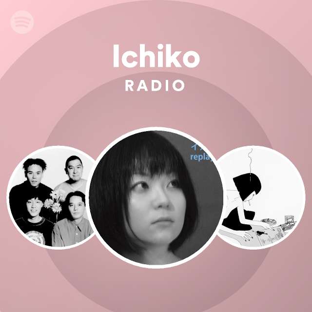 Ichiko Radio | Spotify Playlist