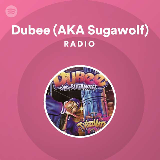 Dubee (AKA Sugawolf) Radio - playlist by Spotify | Spotify