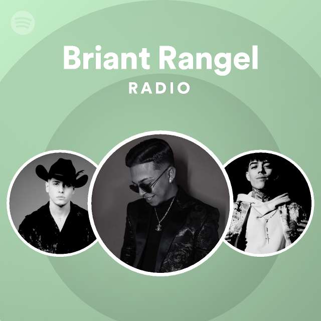 Briant Rangel Radio - playlist by Spotify | Spotify
