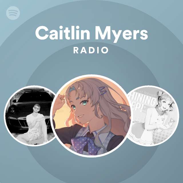 Caitlin Myers | Spotify