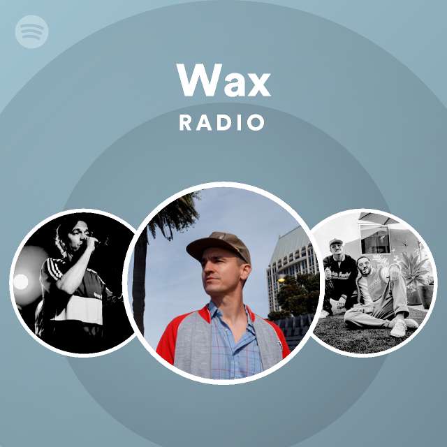 Wax Radio - playlist by Spotify | Spotify