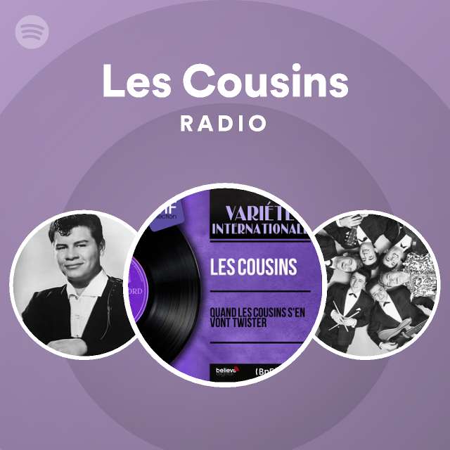 Les Cousins Radio - playlist by Spotify | Spotify