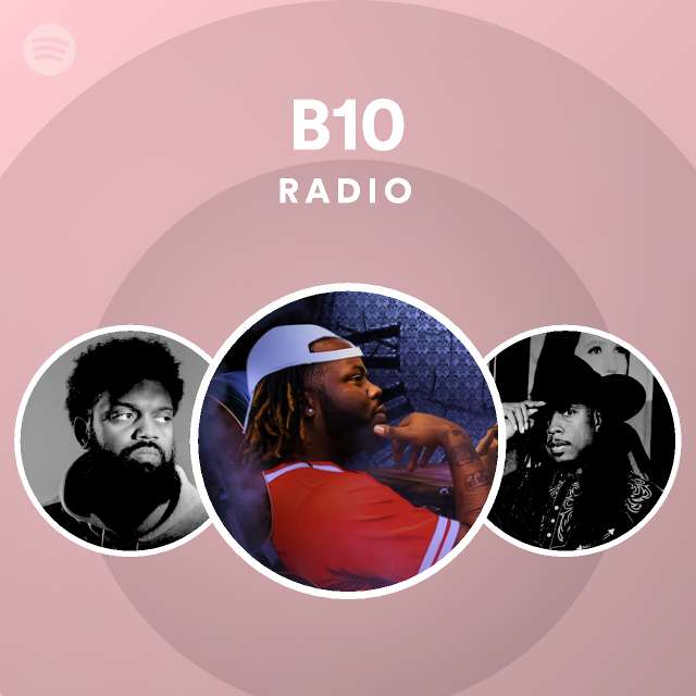 B10 Radio - playlist by Spotify | Spotify