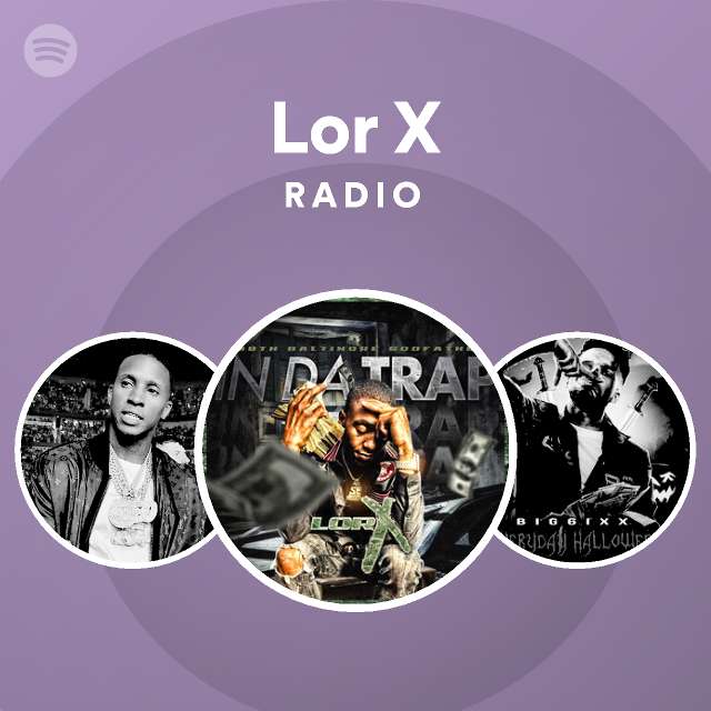 Lor X | Spotify
