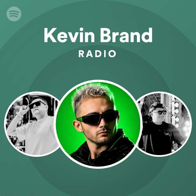 Kevin Brand Radio - playlist by Spotify | Spotify