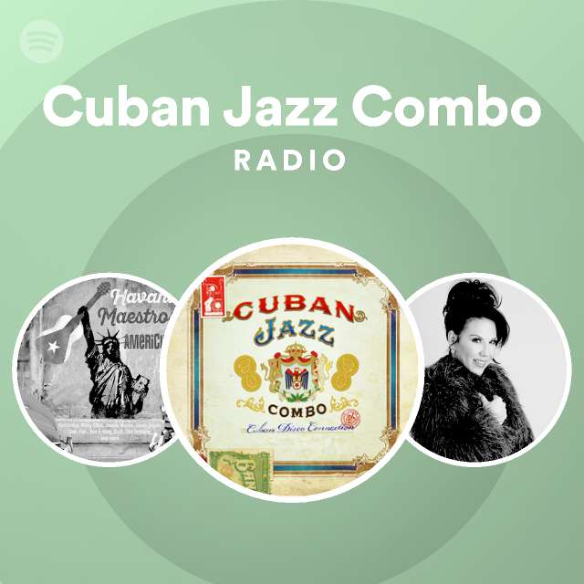 Cuban Jazz Combo Radio | Spotify Playlist