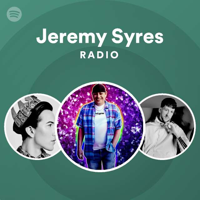 Jeremy Syres Radio - playlist by Spotify | Spotify