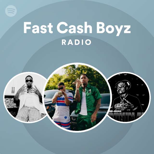 Fast Cash Boyz | Spotify