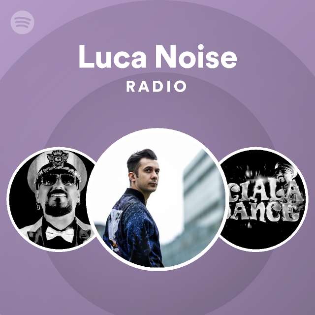 Luca Noise | Spotify