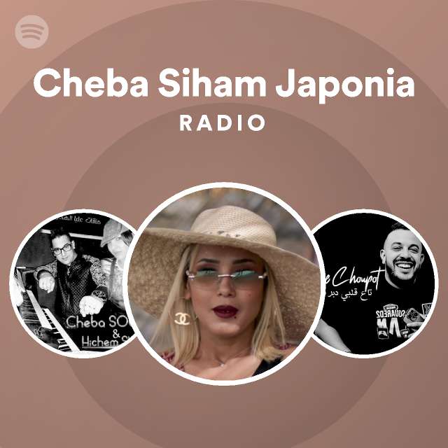 Cheba Siham Japonia Radio - playlist by Spotify | Spotify
