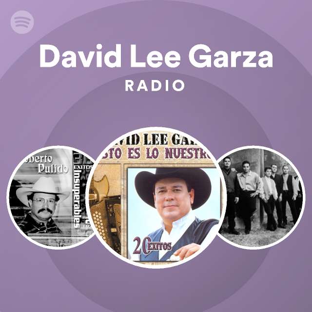 David Lee Garza Radio - playlist by Spotify | Spotify