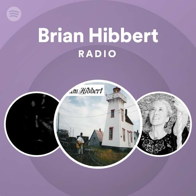 Brian Hibbert Radio | Spotify Playlist