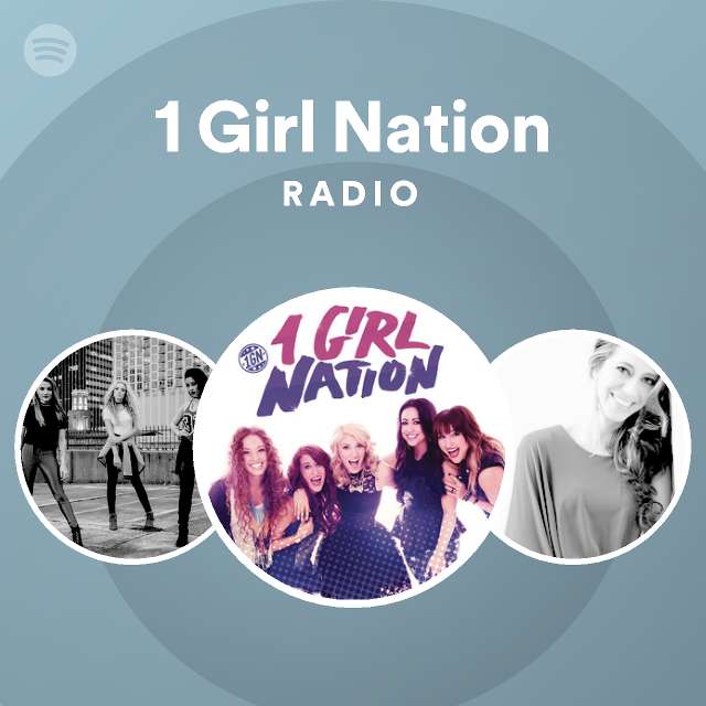 1 Girl Nation Radio - playlist by Spotify | Spotify