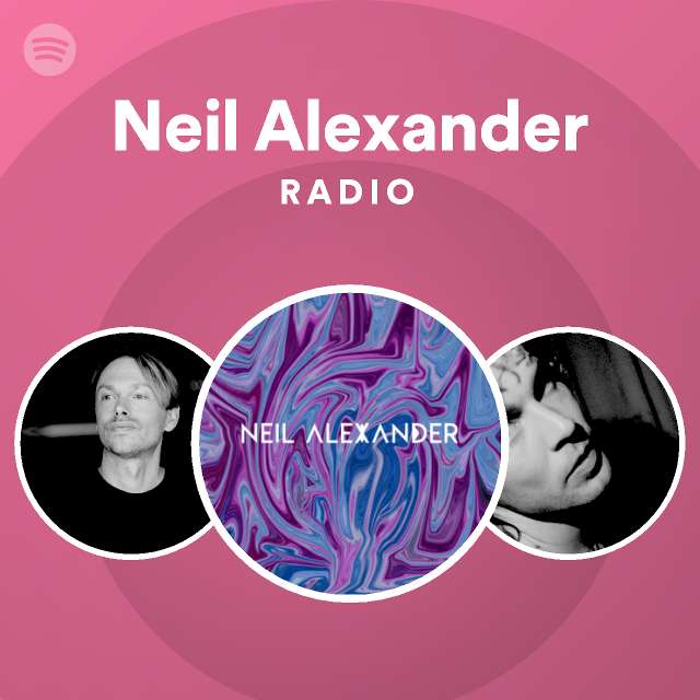 Neil Alexander Radio - playlist by Spotify | Spotify