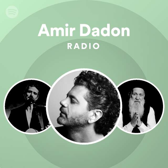 Amir Dadon Radio - playlist by Spotify | Spotify