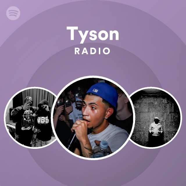 Tyson Radio - playlist by Spotify | Spotify