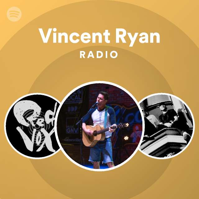 Vincent Ryan Radio - playlist by Spotify | Spotify