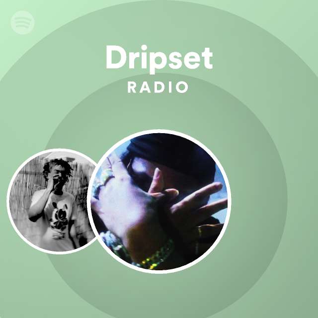 Dripset Radio | Spotify Playlist