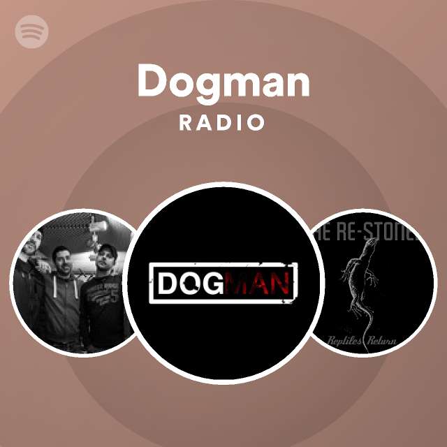 Dogman Radio | Spotify Playlist
