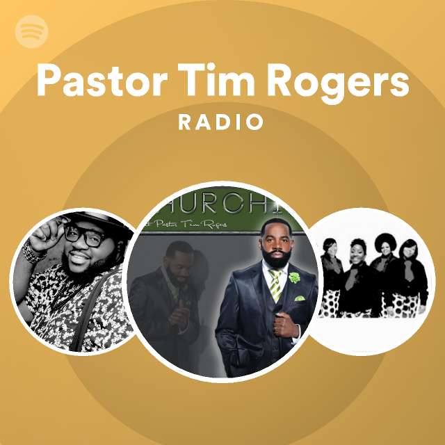 Pastor Tim Rogers | Spotify