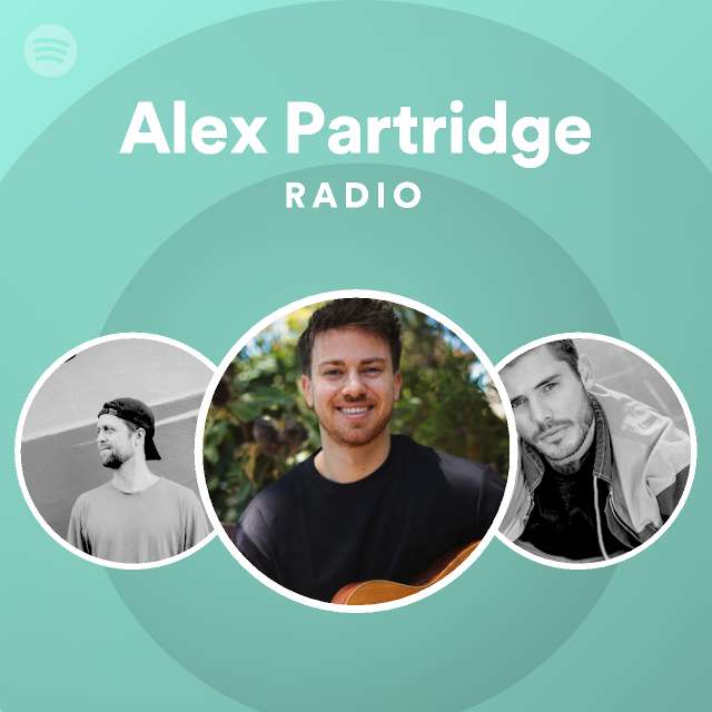Alex Partridge Radio - playlist by Spotify | Spotify