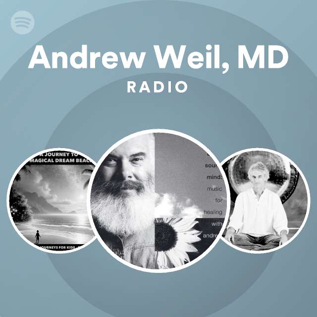 Andrew Weil, MD Radio - playlist by Spotify | Spotify